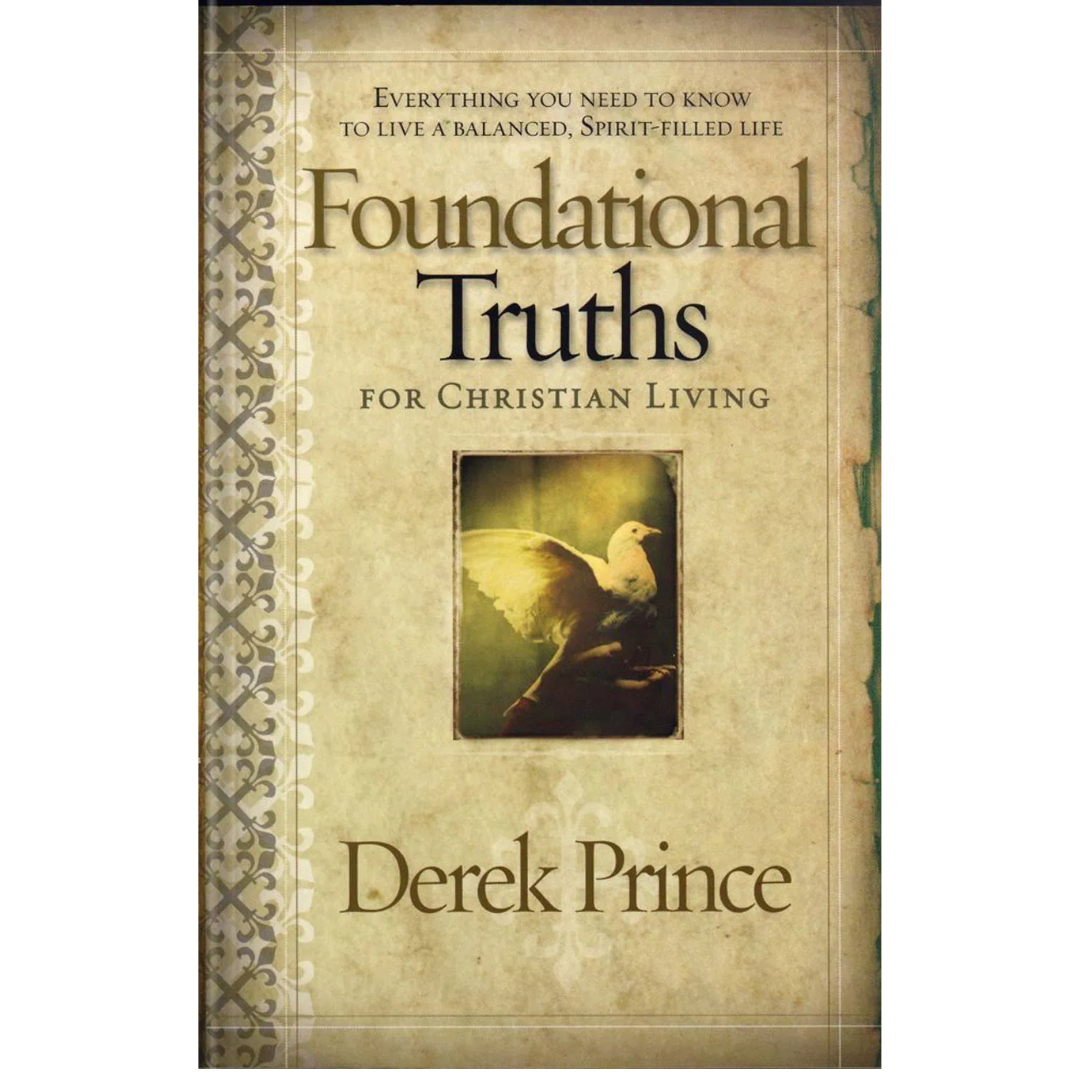 Foundational Truths for Christian Living by Derek Prince – The Books Blush