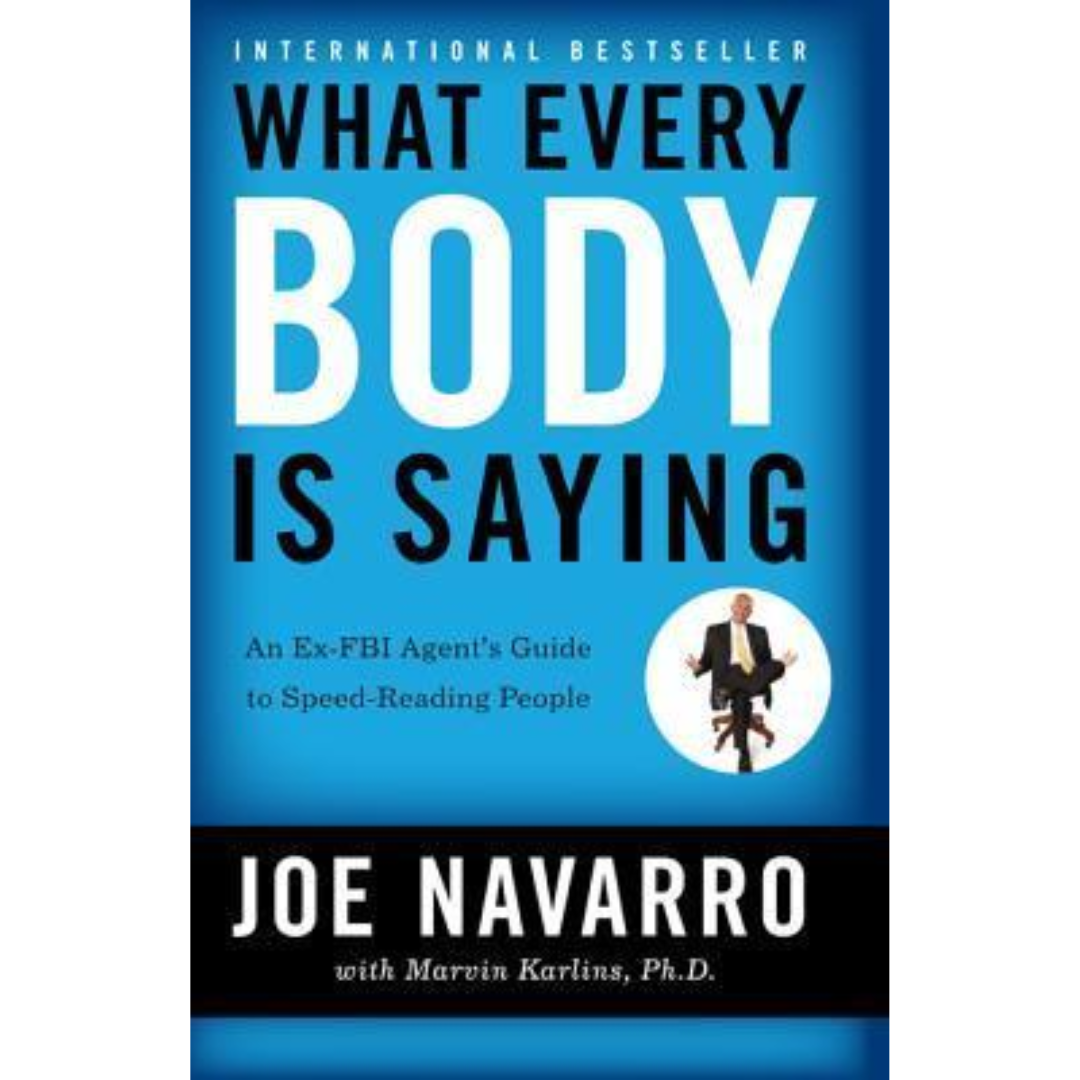 What Every Body is Saying by Joe Navarro , Marvin Karlins – The Books Blush